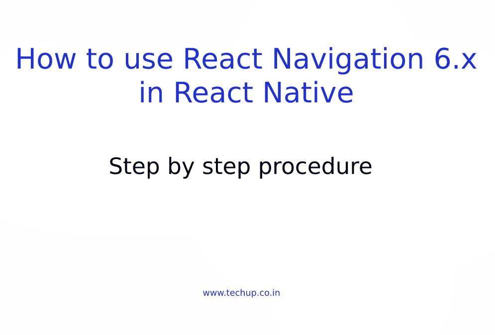 How To Use React Native Navigation V6 Building Digital Solutions